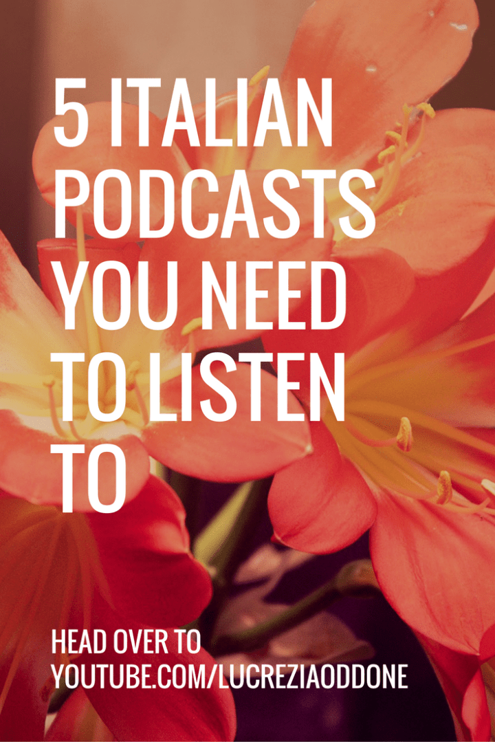 5 Italian podcasts you need to listen to – Learn Italian with Lucrezia